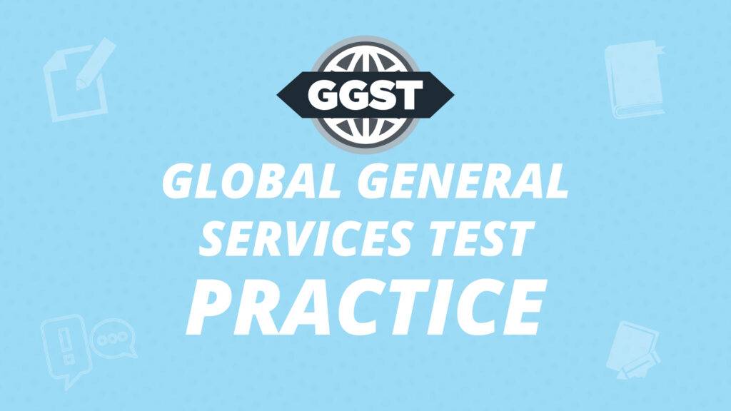 Global General Services Test Practice | Get ready for the GGST!